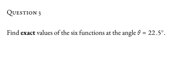 Solved Find exact values of the six functions at the angle | Chegg.com