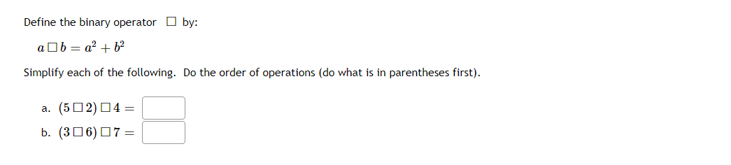Solved Define the binary operator by: ab=a? +62 Simplify | Chegg.com