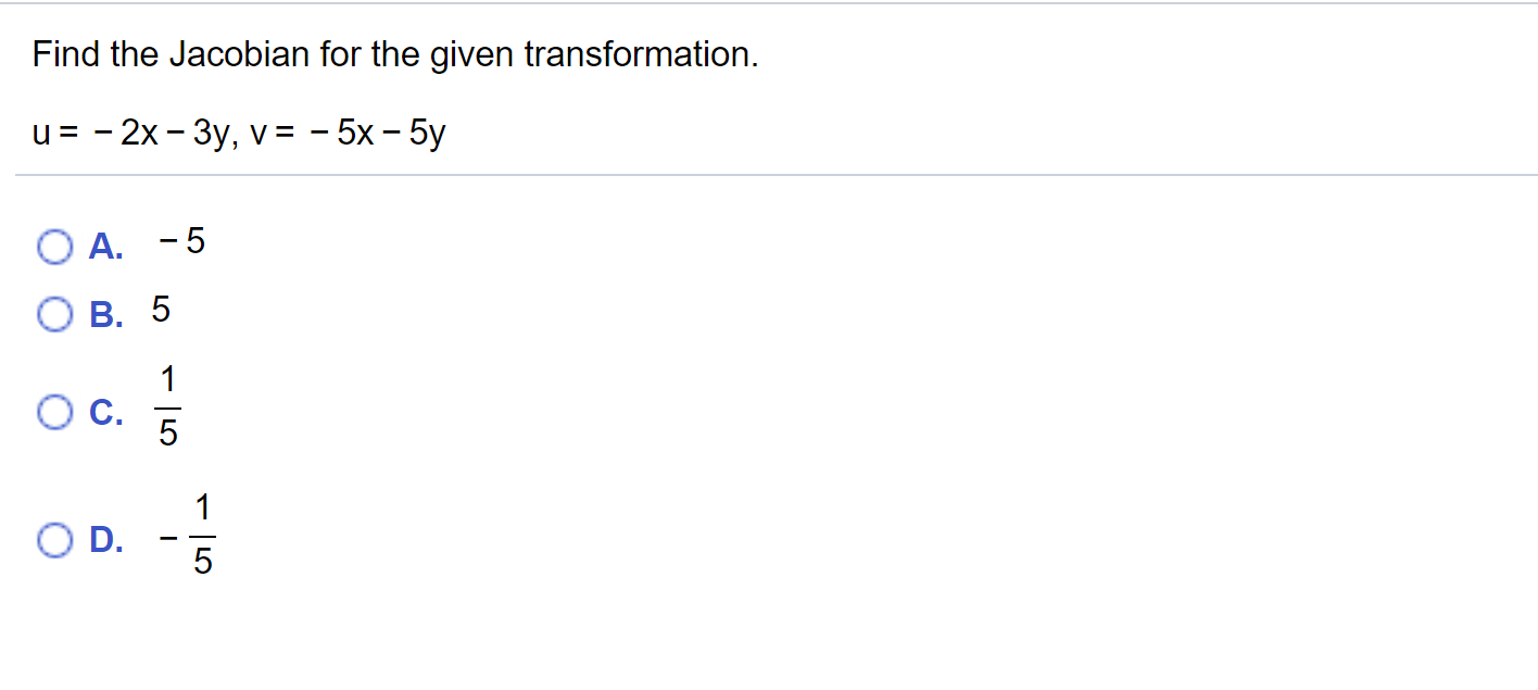 Solved Find the Jacobian for the given transformation. u= - | Chegg.com