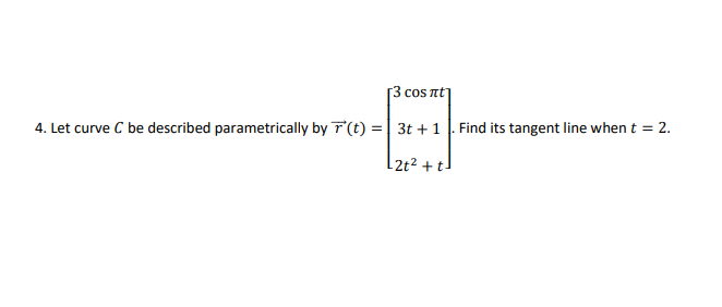 Solved 4. Let curve C be described parametrically by | Chegg.com