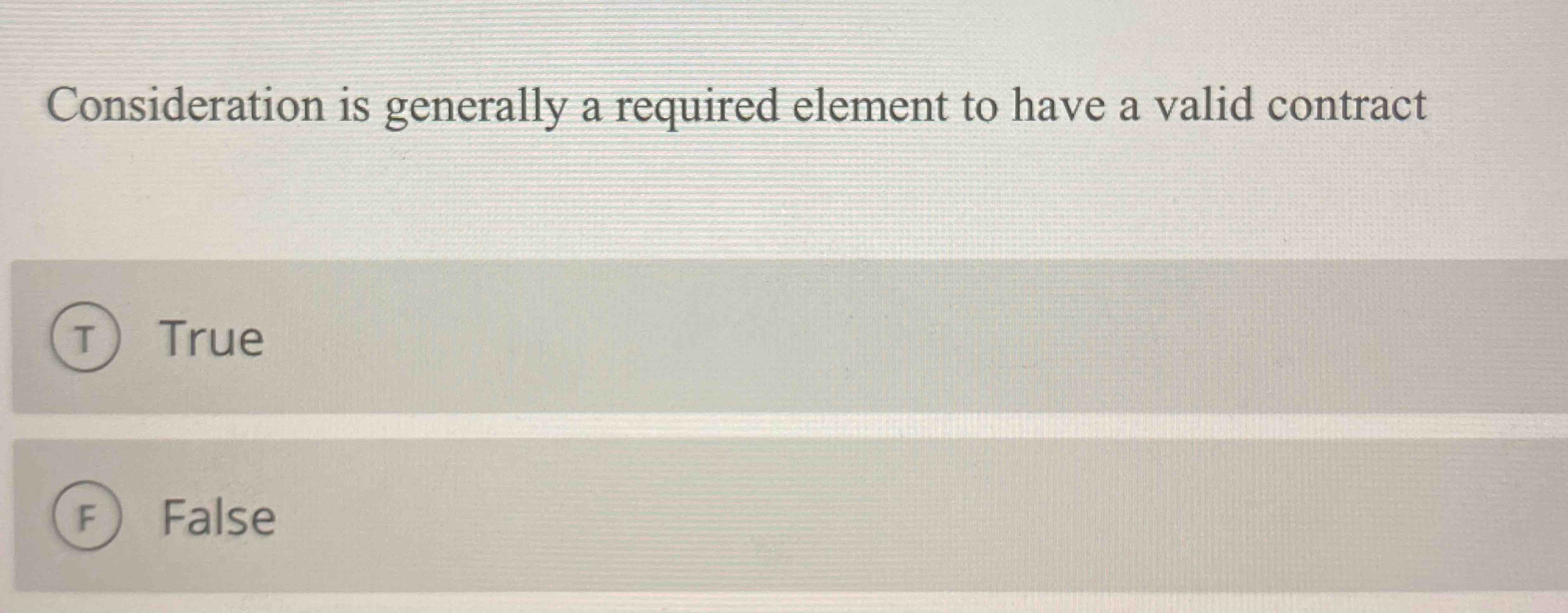 Solved Consideration is generally a required element to have | Chegg.com