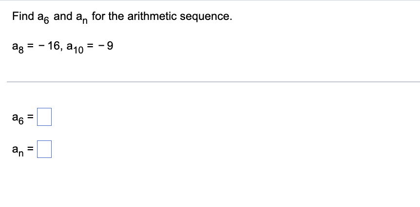 Solved Find a and an for the arithmetic sequence. == ag = | Chegg.com