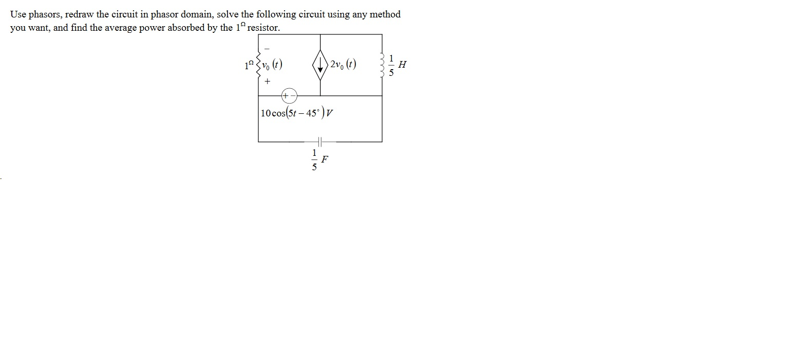 Solved Use phasors, redraw the circuit in phasor domain, | Chegg.com