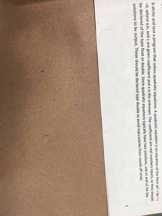 Solved 8 Write And Test A Program That Solves Quadratic