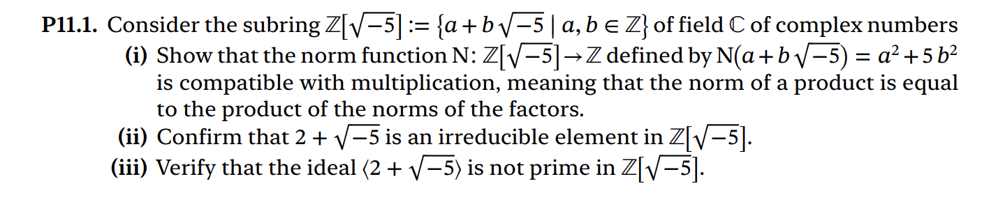 Solved P11.1. Consider the subring Z[−5]:={a+b−5∣a,b∈Z} of | Chegg.com