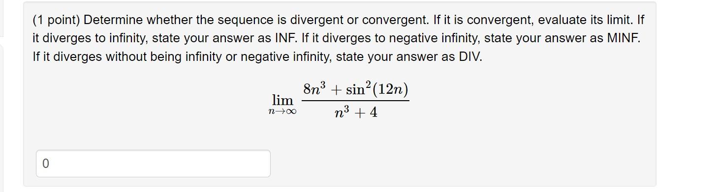Solved (1 point) Determine whether the sequence is divergent | Chegg.com