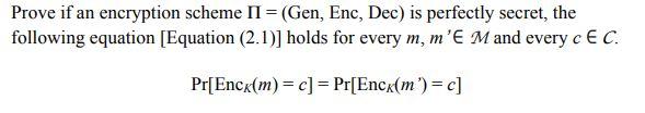 Solved Prove if an encryption scheme Π=( Gen, Enc, Dec) is | Chegg.com