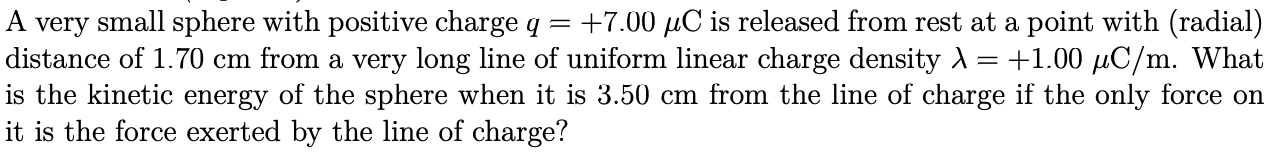 Solved A very small sphere with positive charge q=+7.00μC | Chegg.com