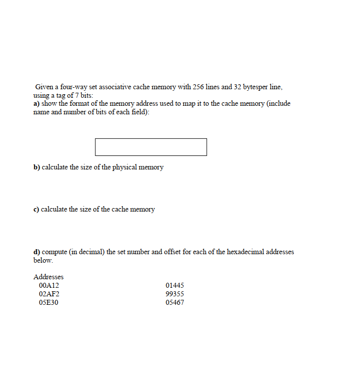 Solved Given a four-way set associative cache memory with | Chegg.com