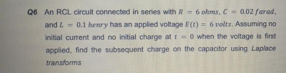 Solved Q6 An RCL circuit connected in series with R = 6 | Chegg.com