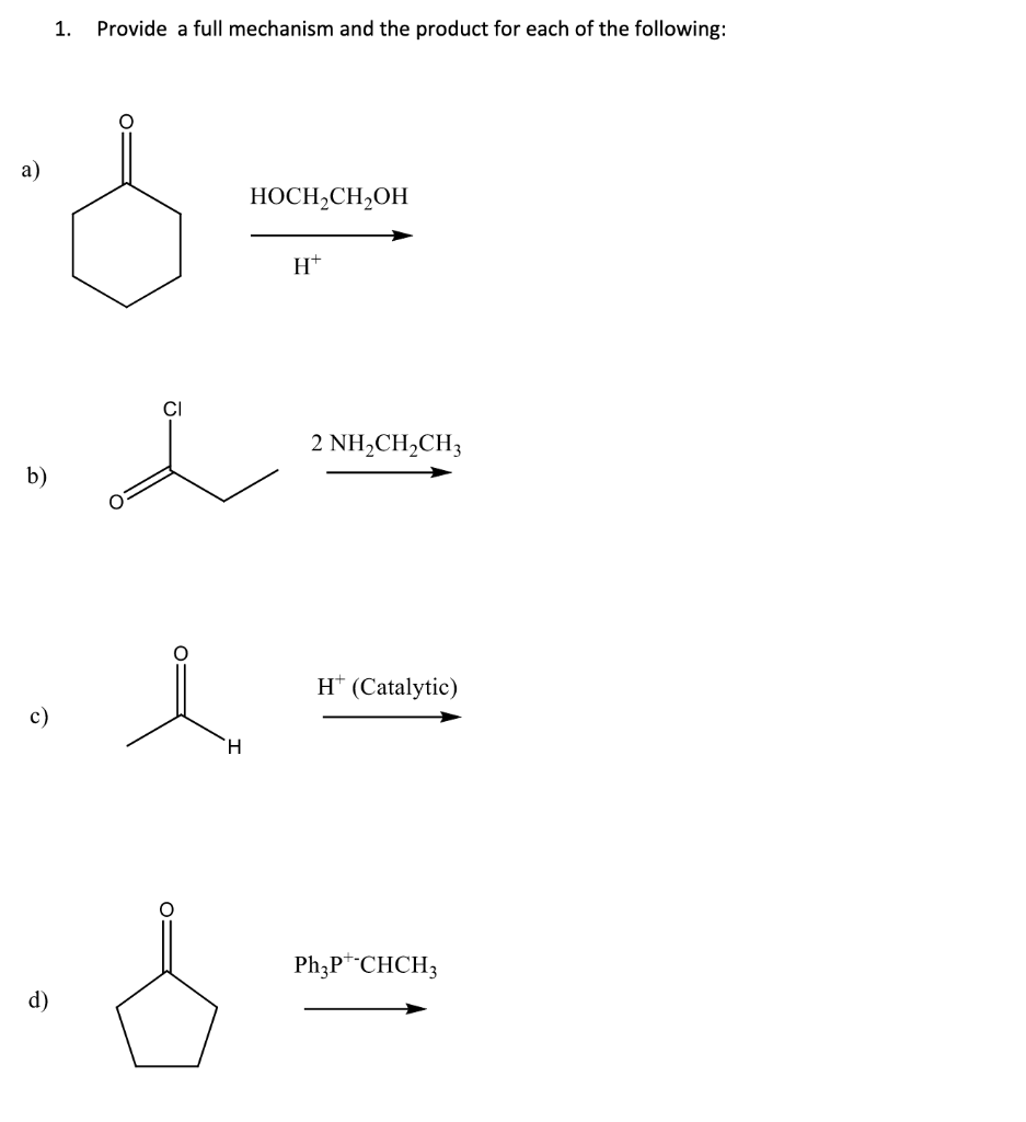 Solved 1. Provide a full mechanism and the product for each | Chegg.com