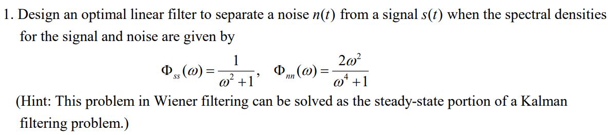 Solved Design An Optimal Linear Filter To Separate A Noise