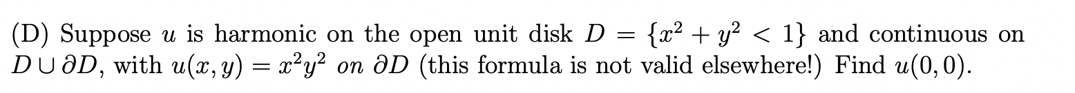 Solved (D) Suppose u is harmonic on the open unit disk | Chegg.com
