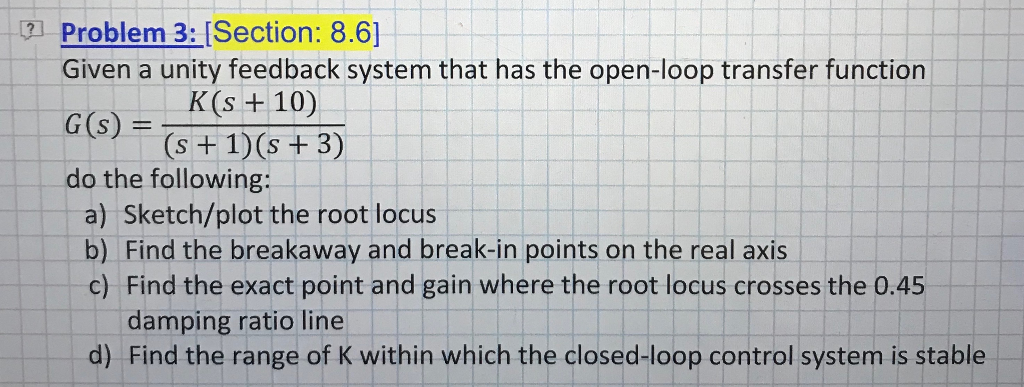 Solved G(s) = 2 Problem 3: [Section: 8.6] Given a unity | Chegg.com