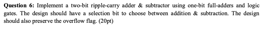 Solved Question 6: Implement a two-bit ripple-carry adder & | Chegg.com