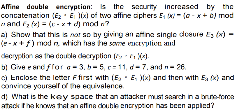 Solved Affine double encryption: Is the security increased | Chegg.com