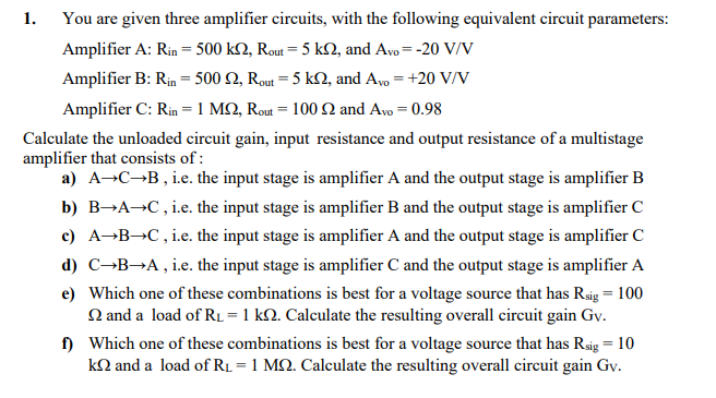 Solved 1. You are given three amplifier circuits, with the | Chegg.com
