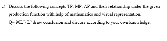 Solved c) Discuss the following concepts TP, MP, AP and | Chegg.com