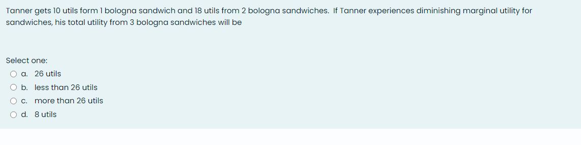 Solved Tanner gets 10 ﻿utils form 1 ﻿bologna sandwich and 18 | Chegg.com