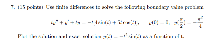 Solved 7. (15 points) Use finite differences to solve the | Chegg.com