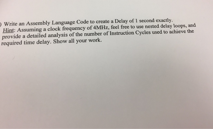 Solved Write An Assembly Language Code To Create A Delay Of 2346