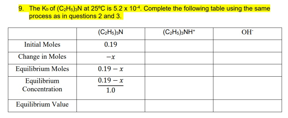Solved 9. The Kb of (C2H5)3N at 25°C is 5.2 x 10-4. Complete | Chegg.com