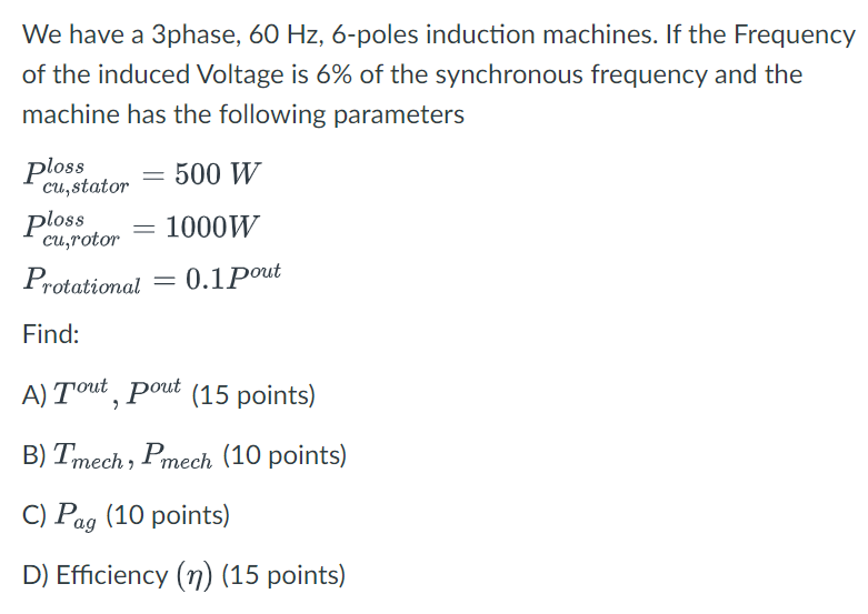 Solved We have a 3phase, 60 Hz, 6-poles induction machines. | Chegg.com