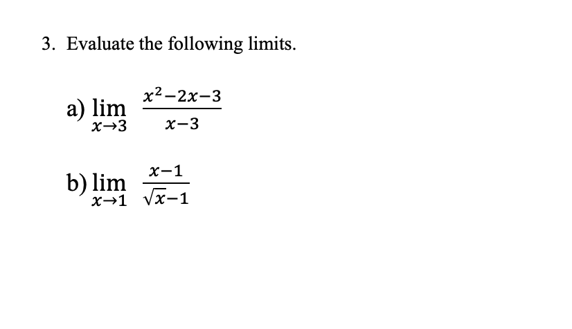 Solved 3. Evaluate the following limits. x2–2x-3 a) lim x 3 | Chegg.com