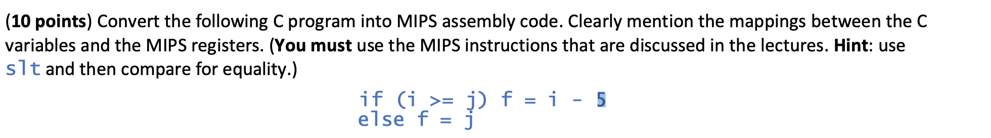 Solved (10 points) Convert the following C program into MIPS | Chegg.com