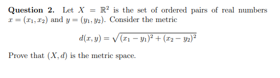 Solved Question 2. Let X=R2 is the set of ordered pairs of | Chegg.com