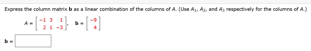 Solved Express the column matrix b as a linear combination | Chegg.com
