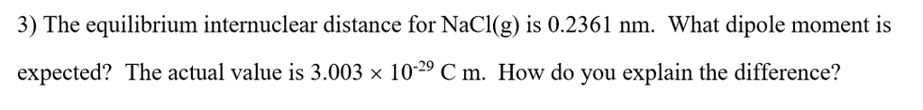 Solved 3) The equilibrium internuclear distance for NaCl(g) | Chegg.com