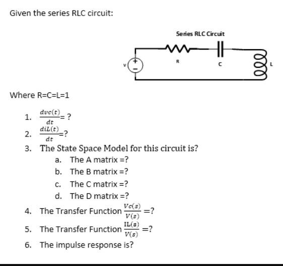 Solved Given the series RLC circuit: Where R=C=L=1 1. | Chegg.com