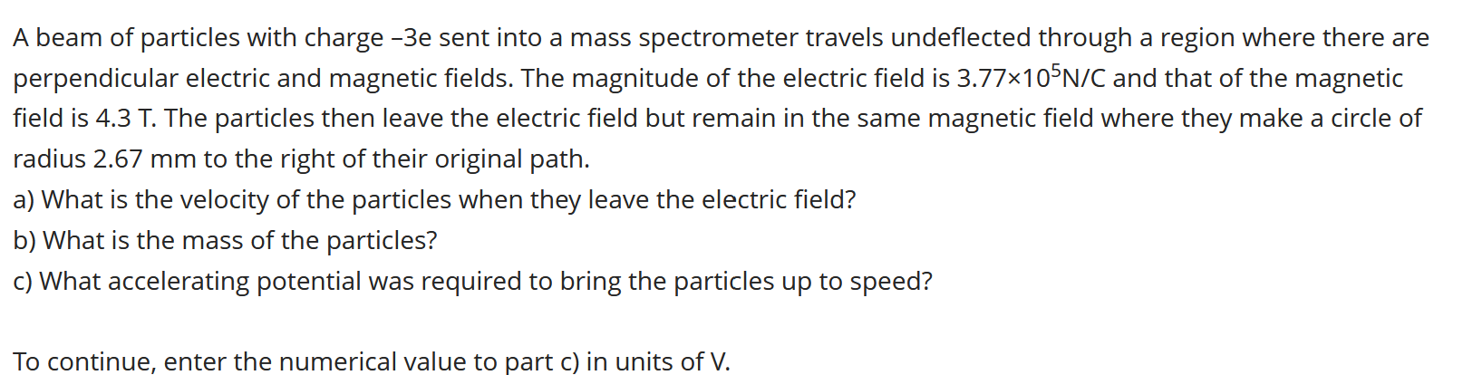 Solved A beam of particles with charge -3 e sent into a mass | Chegg.com