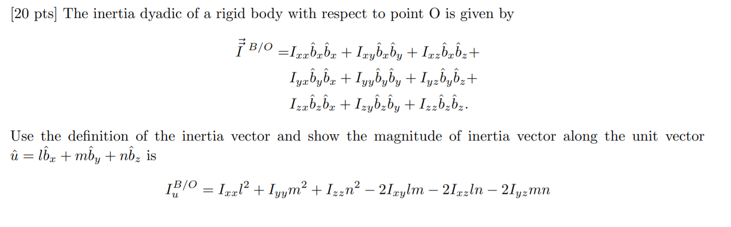 [20 pts) The inertia dyadic of a rigid body with | Chegg.com