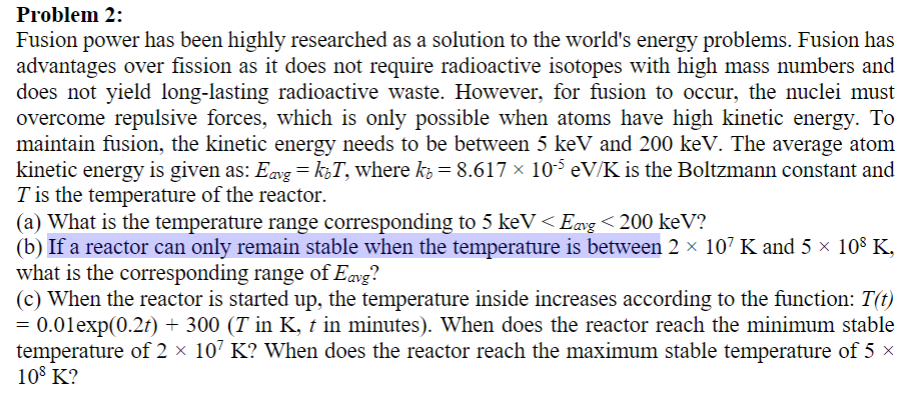 Problem 2: Fusion power has been highly researched as | Chegg.com