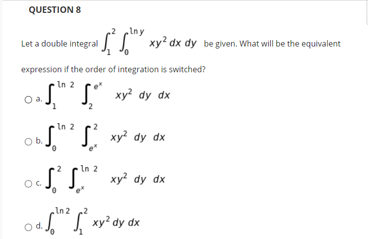 Solved QUESTION 8 Let a double integral S, SO $ 5" xy?dx dy | Chegg.com