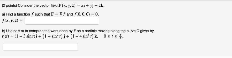 Solved (2 points) Consider the vector field F(x, y, z) = xi | Chegg.com