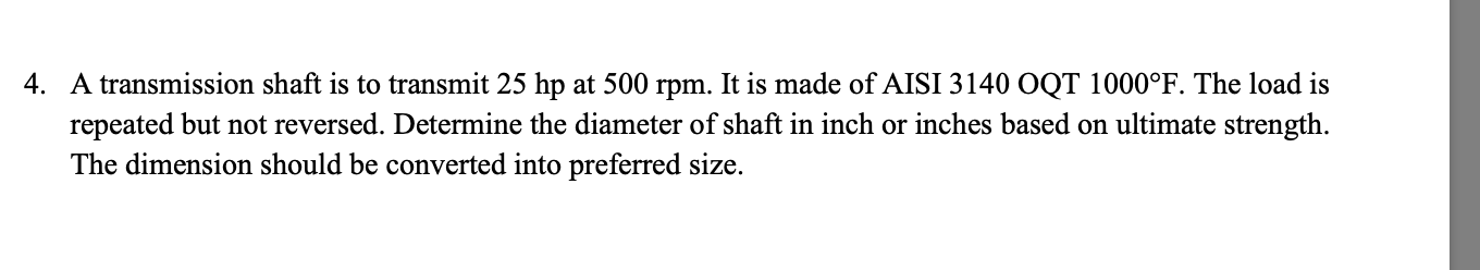 Solved 4. A transmission shaft is to transmit 25 hp at 500 | Chegg.com