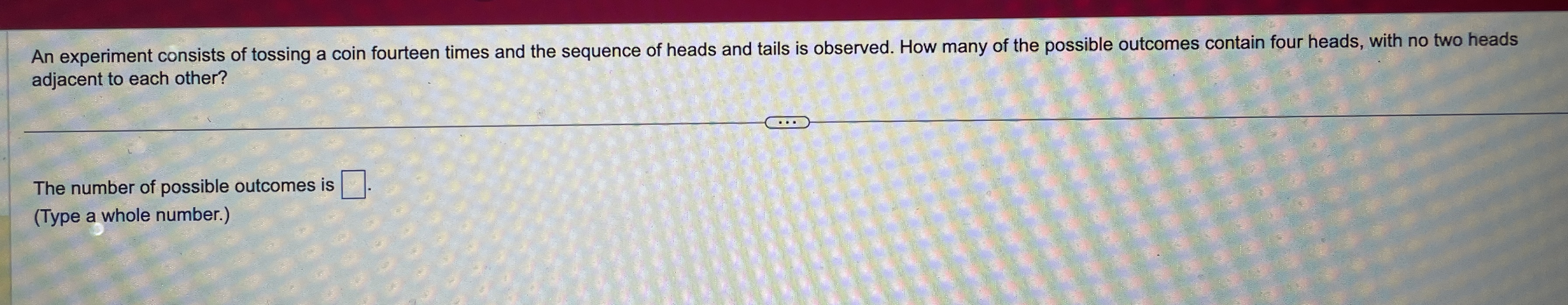 Solved An experiment consists of tossing a coin fourteen | Chegg.com