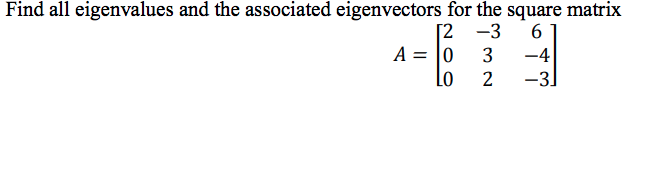 Solved Find all eigenvalues and the associated eigenvectors | Chegg.com