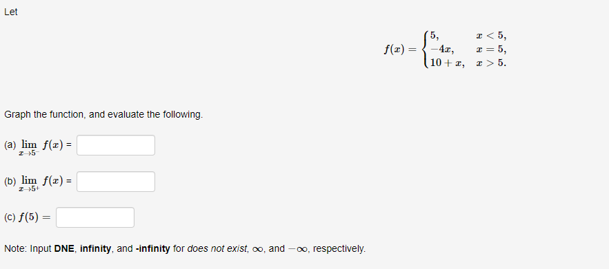Solved f(x)=⎩⎨⎧5,−4x,10+x,x 5 Graph the function, and | Chegg.com