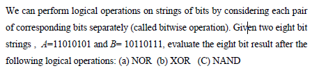 Solved We can perform logical operations on strings of bits | Chegg.com