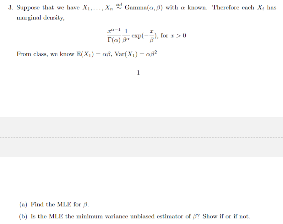 Solved Suppose that we have x1,dots,xn∼iidΓ(α,β) ﻿with α | Chegg.com