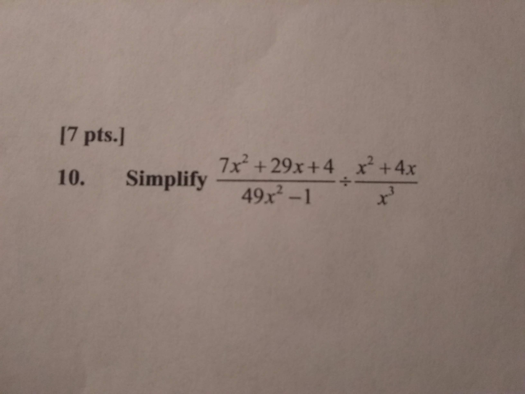 Solved 17 pts.) x² + 4x 10. Simplify 7x? +29x+4 49x2 - 1 | Chegg.com