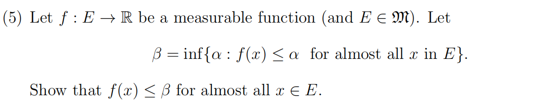 Solved 5 Let F E→r Be A Measurable Function And E∈m Let