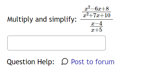 Solved Multiply and simplify: x+5x−4x2+7x+10x2−6x+8 Question | Chegg.com