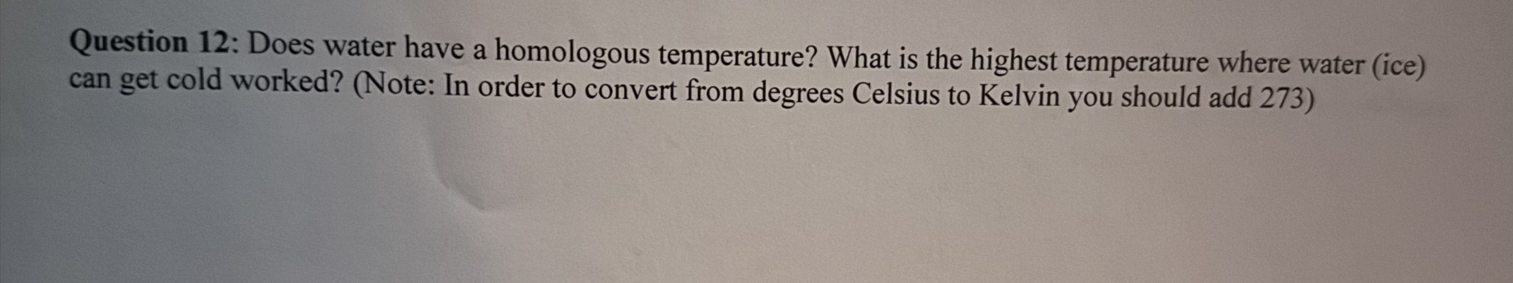 Solved Question 12: Does water have a homologous | Chegg.com