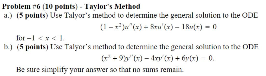 Solved Problem \#6 (10 points) - Taylor's Method a.) (5 | Chegg.com Solved Problem \#6 (10 points) - Taylor's Method a.) (5 | Chegg.com