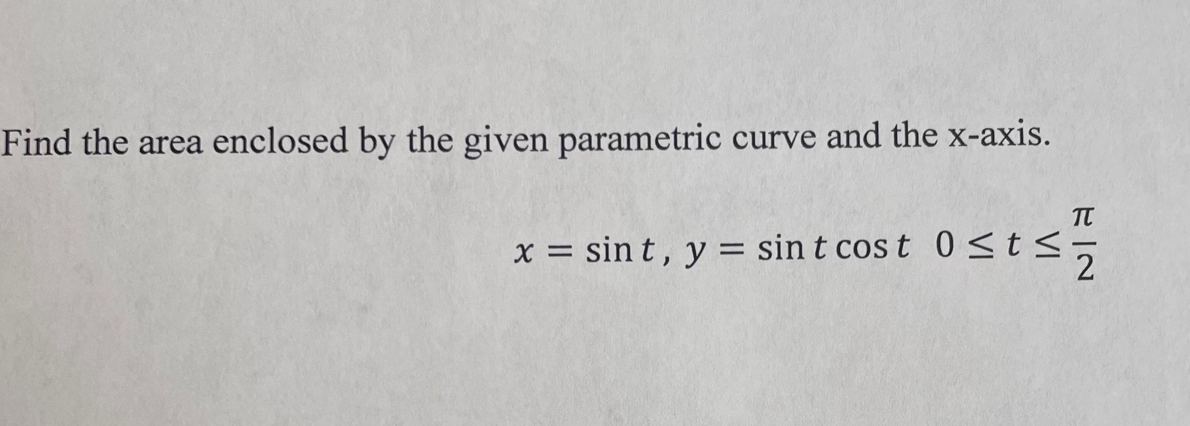 Solved Find the area enclosed by the given parametric curve | Chegg.com